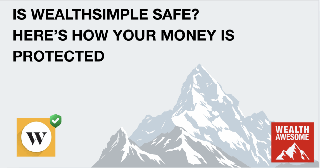 Is Wealthsimple Safe? Here’s How Your Money is Protected | Wealth Awesome